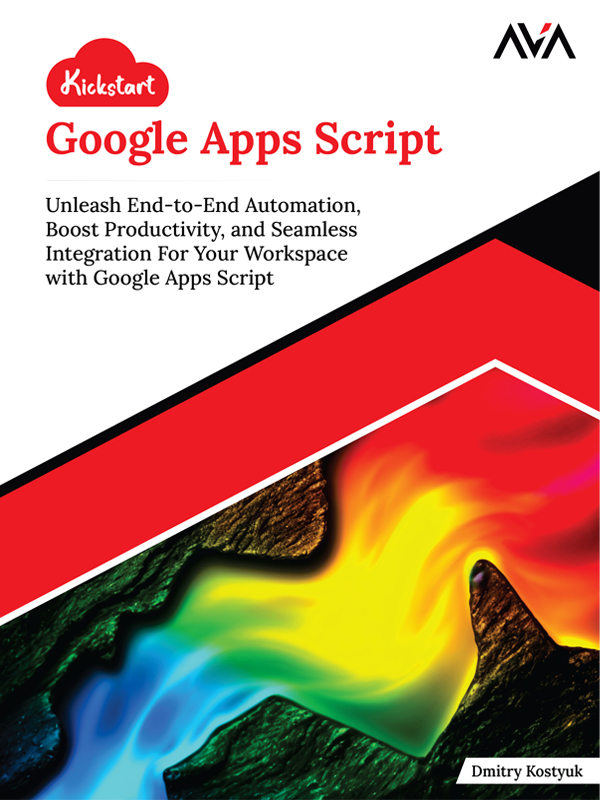 Kickstart Google Apps Script By Dmitry Kostyuk - eBooks2go.com